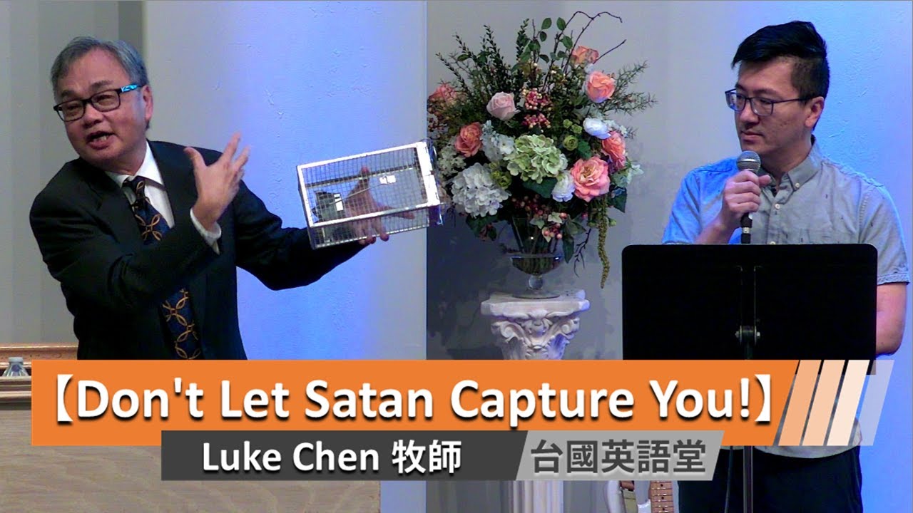 【Don't Let Satan Capture You!】 Pastor Luke Chen 台國英語三堂聯合崇拜主日直播 2025-8-3 ...