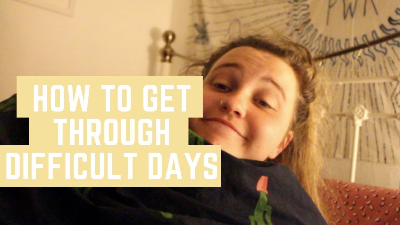 HOW TO GET THROUGH DIFFICULT DAYS // DAY IN THE LIFE TWO DAY VLOG - YouTube