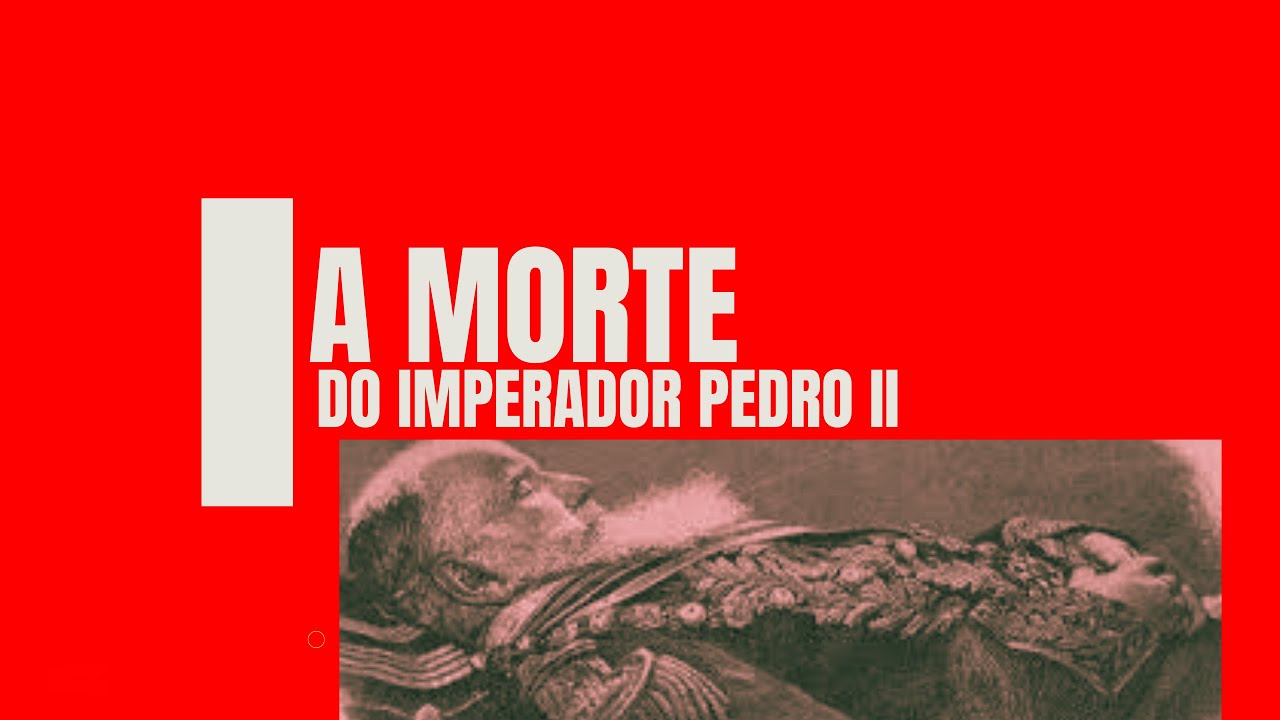 A morte de Dom Pedro II - YouTube