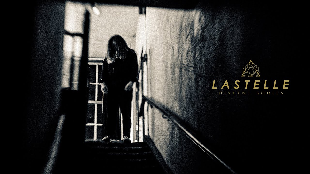LASTELLE - Distant Bodies (OFFICIAL MUSIC VIDEO) - YouTube
