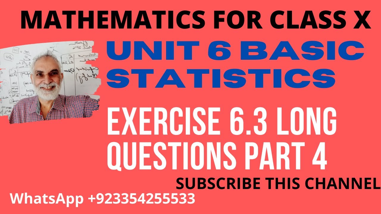 MATHEMATICS FOR CLASS X, UNIT 6 BASIC STATSTICS, EXERCISE 6.3 EXAMPLES LONG QUESTIONS PART 4 ...