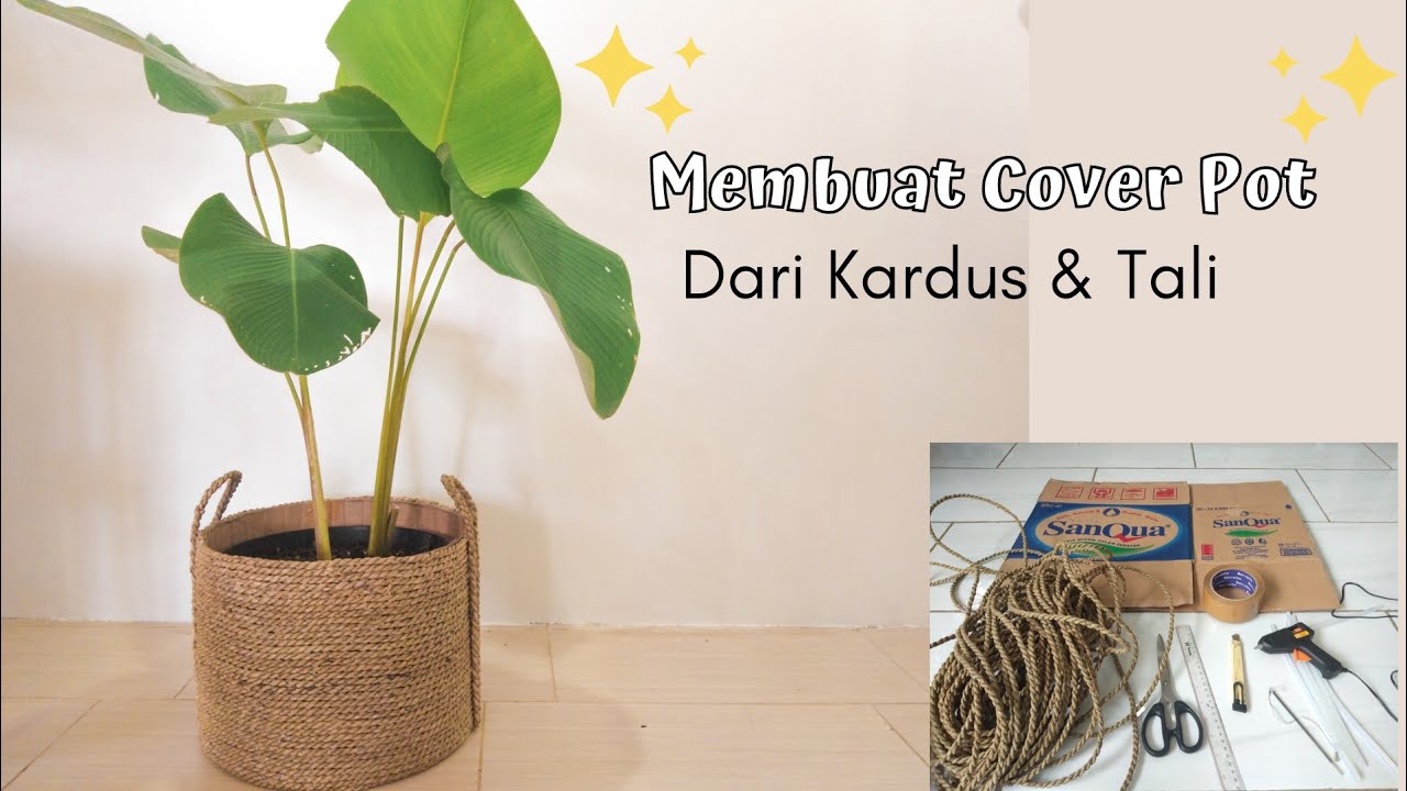 Cover Pot DIY | Keranjang Pot Bunga | DIY Pot Tali Mendong | Cara ...