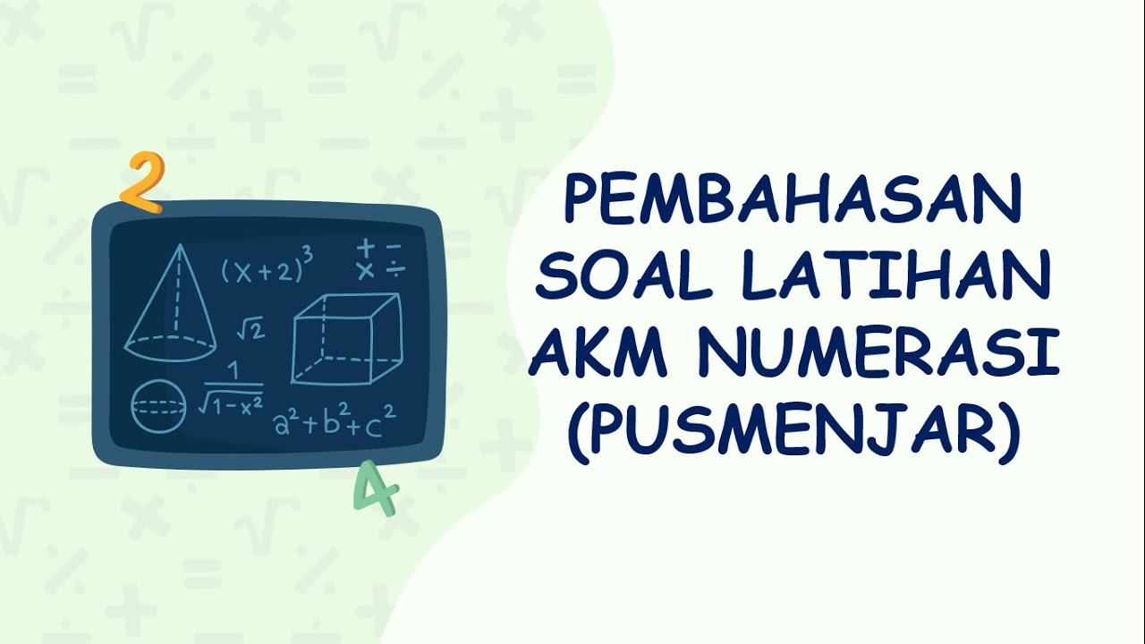 PEMBAHASAN LATIHAN SOAL AKM NUMERASI || SOAL LATIHAN PUSMENJAR || ANBK ...