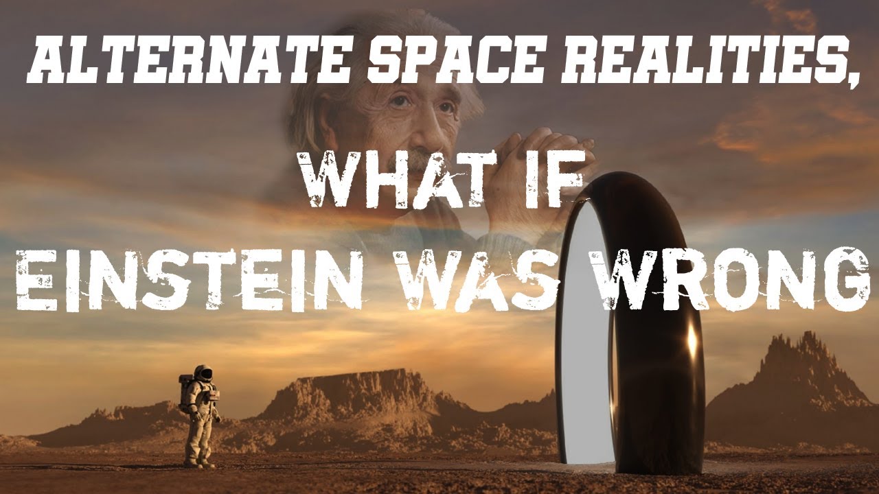 Alternate Space Realities || What If Einstein Was Wrong ? - YouTube