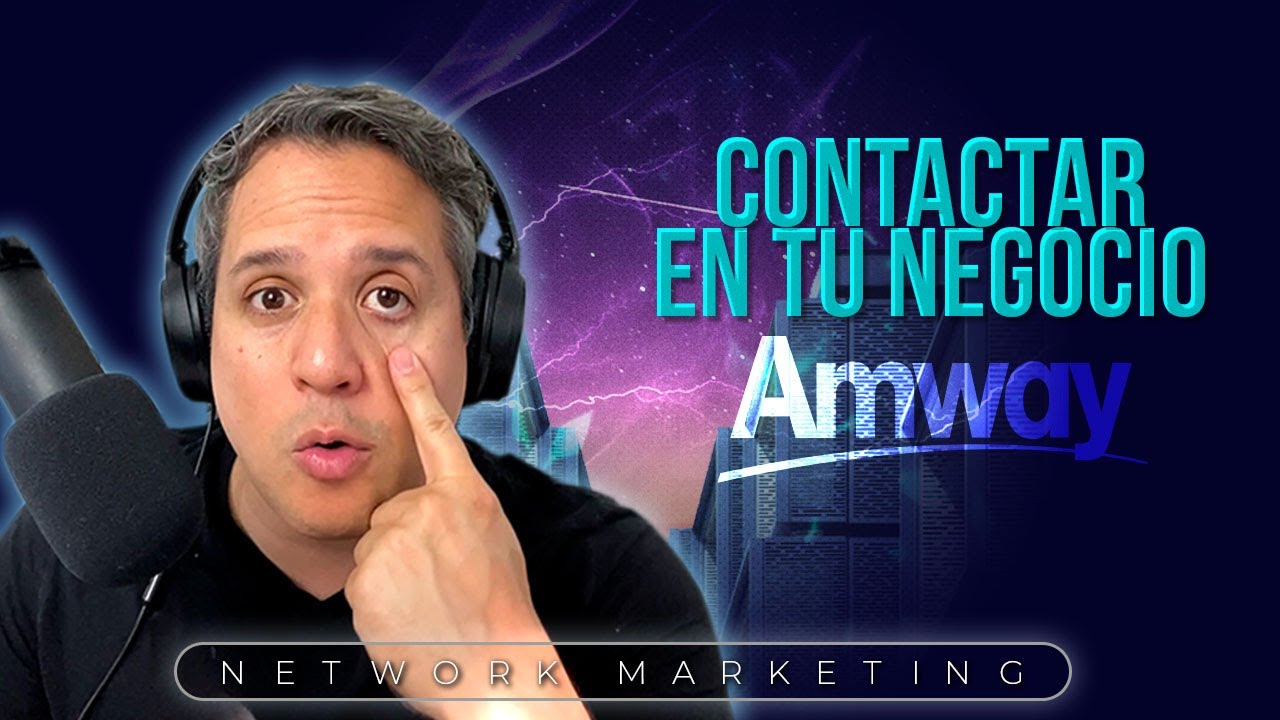 CONTACTO aprende a contactar orgánicamente y de manera continua// AMWAY ...