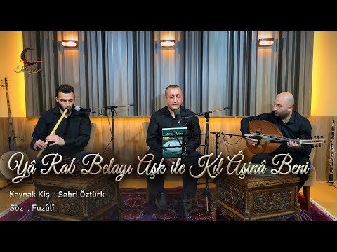 Yâ Rab Belayı Aşk ile Kıl Âşinâ Beni