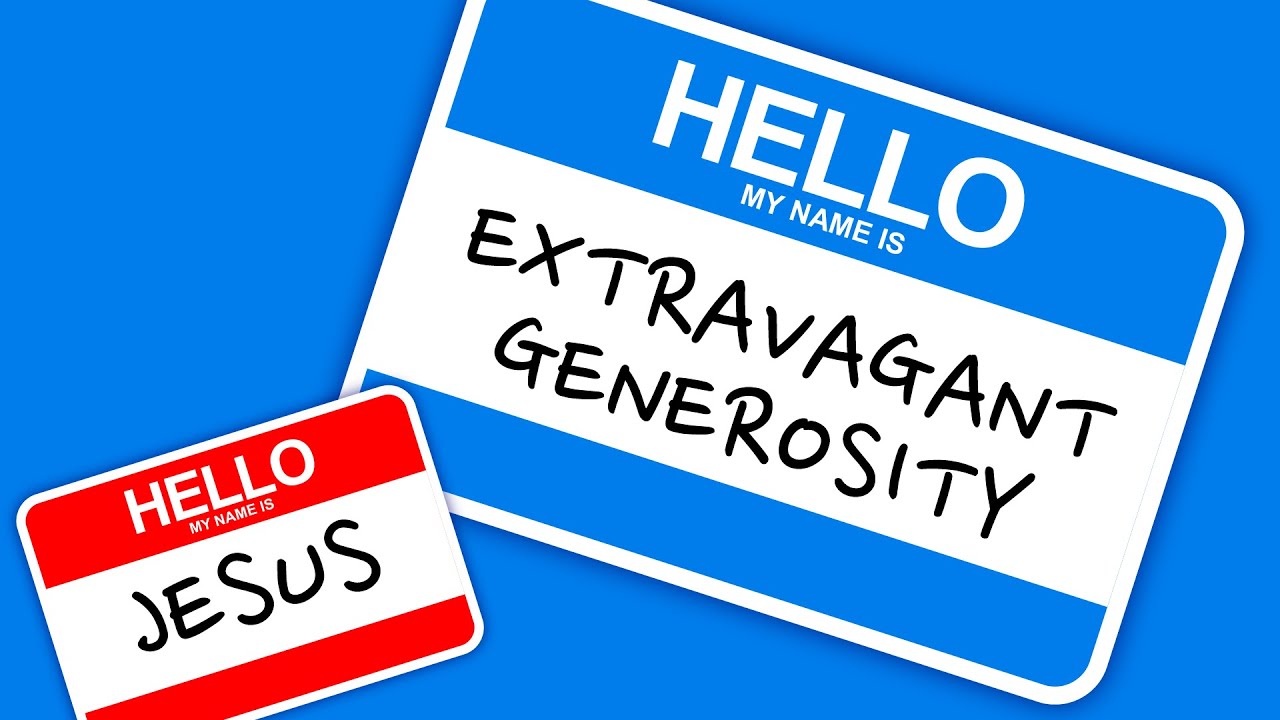 Hello My Name is Jesus - Extravagant Generosity - YouTube
