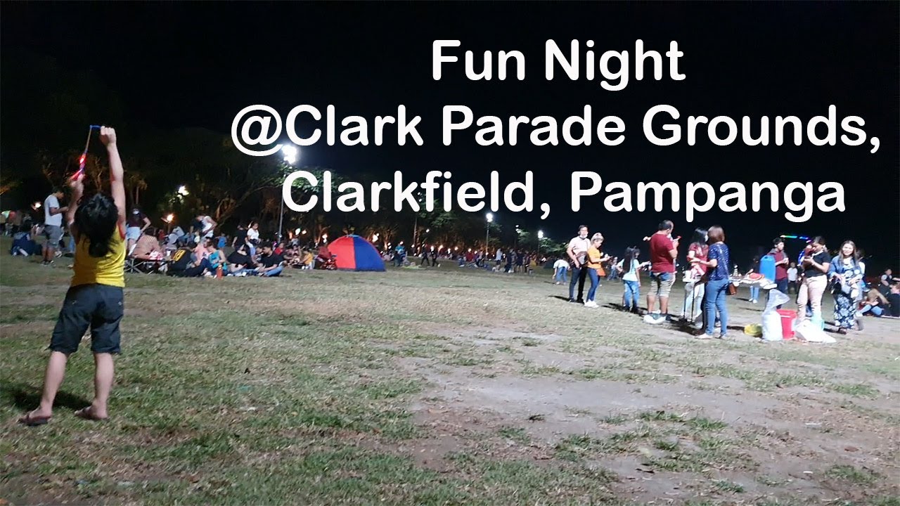 Night out @Clark Parade Grounds | Explore | Play | Bond | #ClarkAirBase ...