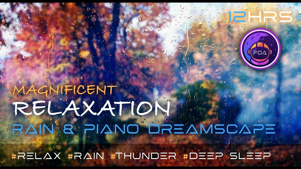 🟠 🔊 MAGNIFICENT RAIN & PIANO Relaxation Dreamscape - YouTube