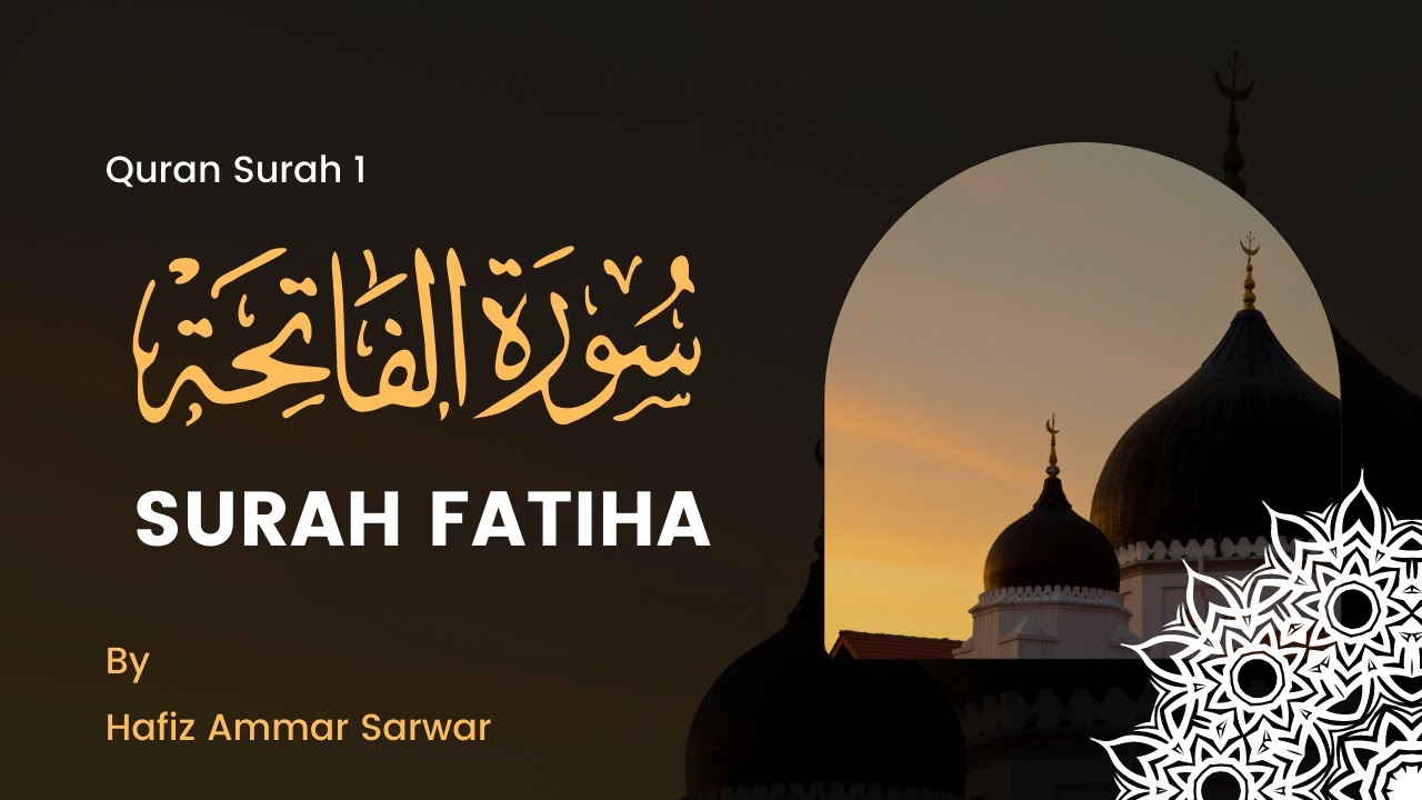 Surah Al-Fatiha | By Hafiz Ammar | Full With Arabic Text And English ...