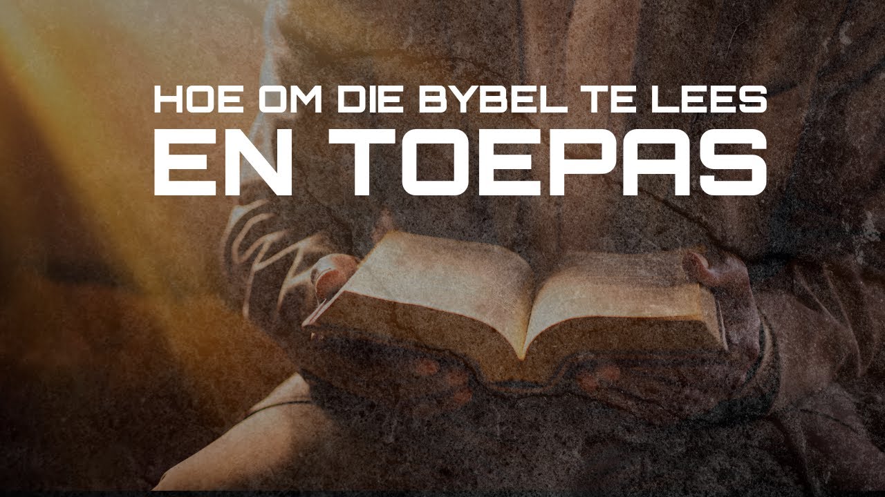 Wapen 2: Die Woord as Swaard – Hoe om die Bybel te Lees en Toepas - YouTube