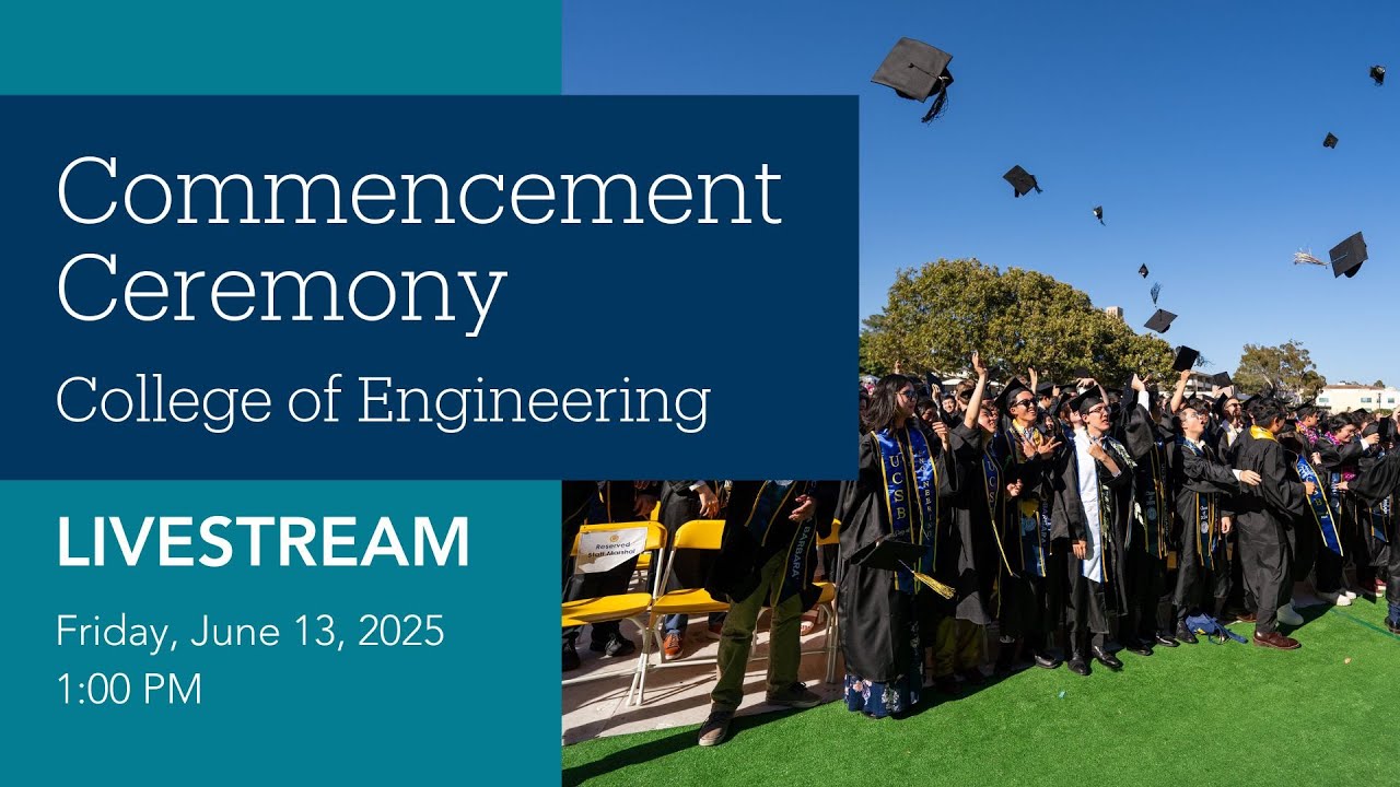 UC Santa Barbara College of Engineering Commencement Ceremony 2025 ...