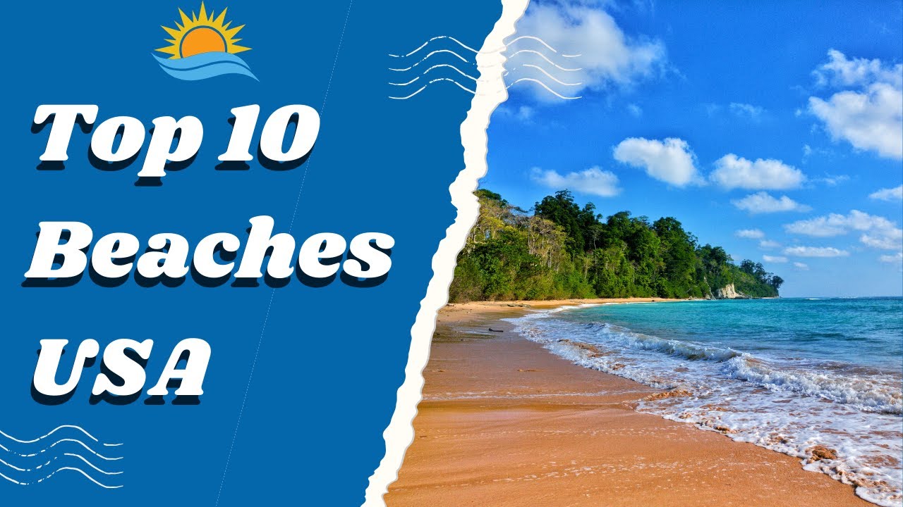 Top 10 Beaches to Visit in the USA | Best Beaches for Sun, Sand, and ...