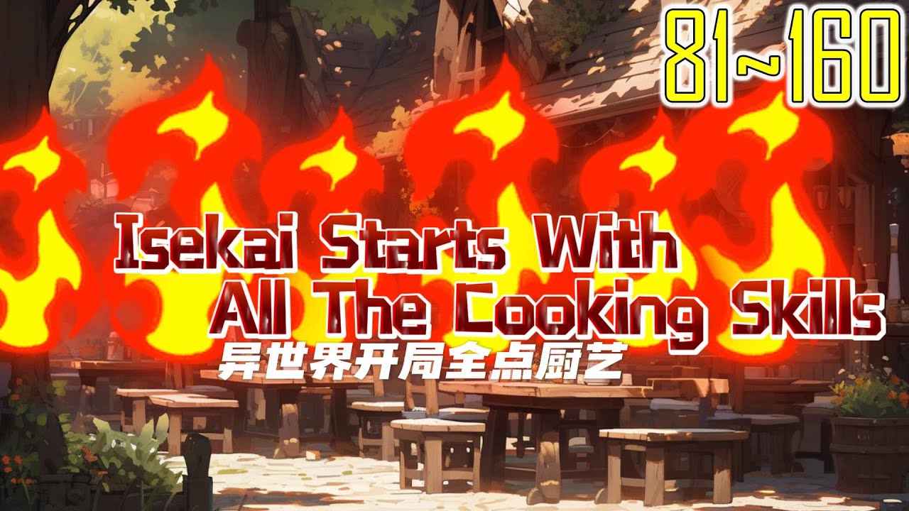 EP81~160 Isekai Starts With All The Cooking Skills - YouTube