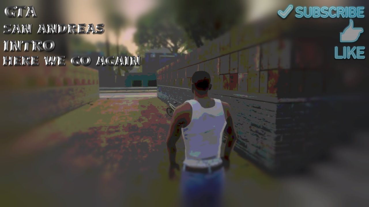 GTA SAN ADREAS DEFINITIVE EDITION #1 ( INTRO HERE WE GO AGAIN ) - YouTube