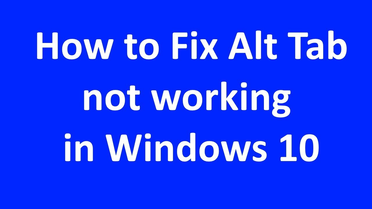 How to Fix Windows 10 Alt Tab Problem - YouTube