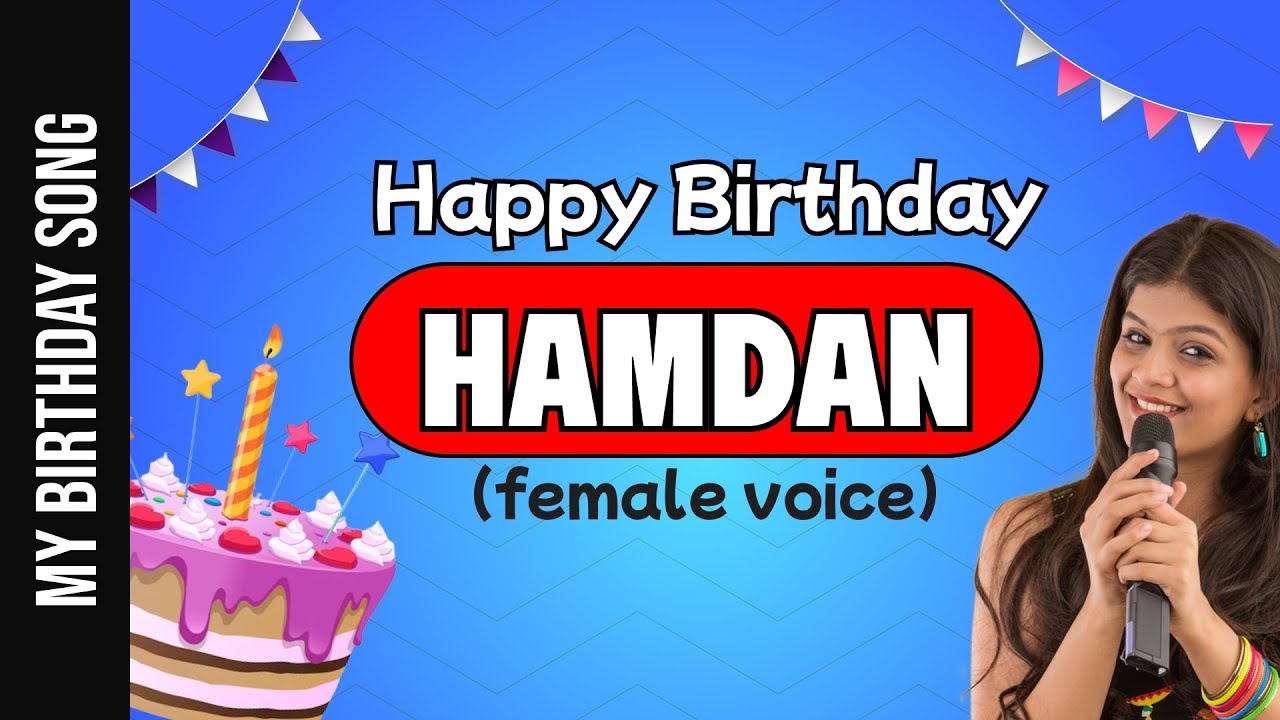 Happy Birthday Hamdan - Happy Birthday Song For Hamdan - Female Voice ...
