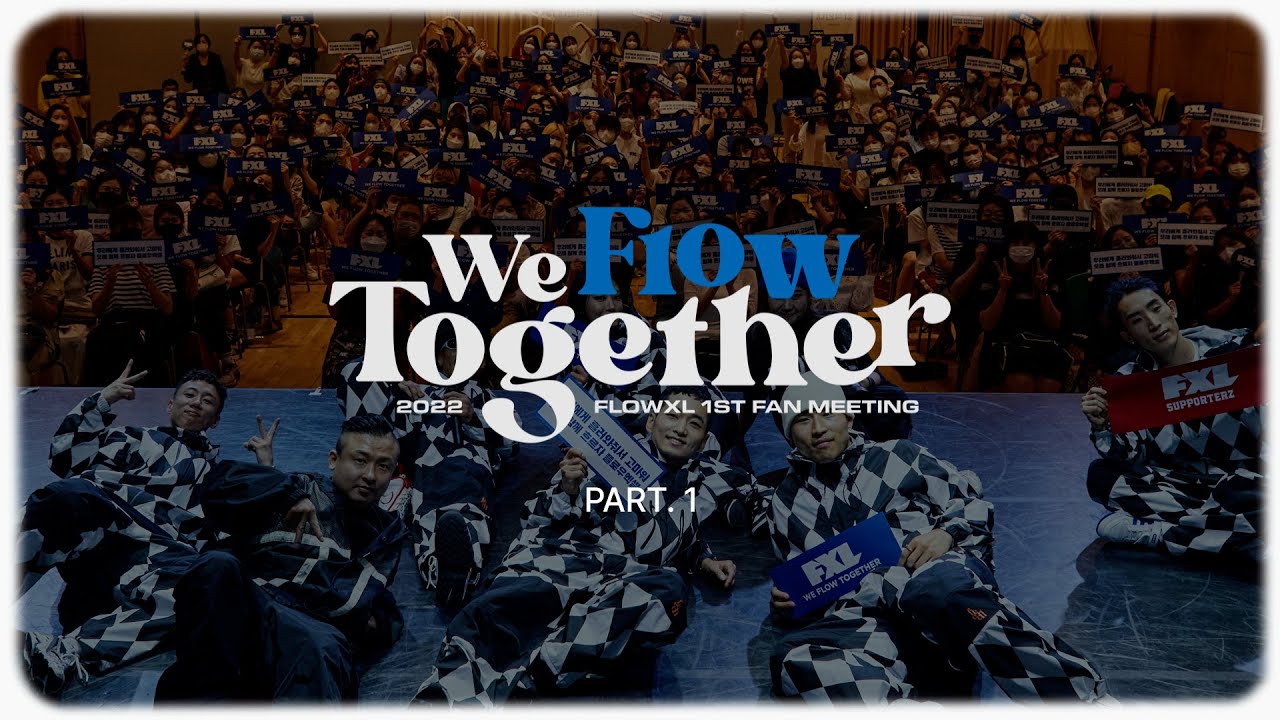 We Flow Together :: 2022 FLOWXL 1ST FAN MEETING - PART.1 - - YouTube