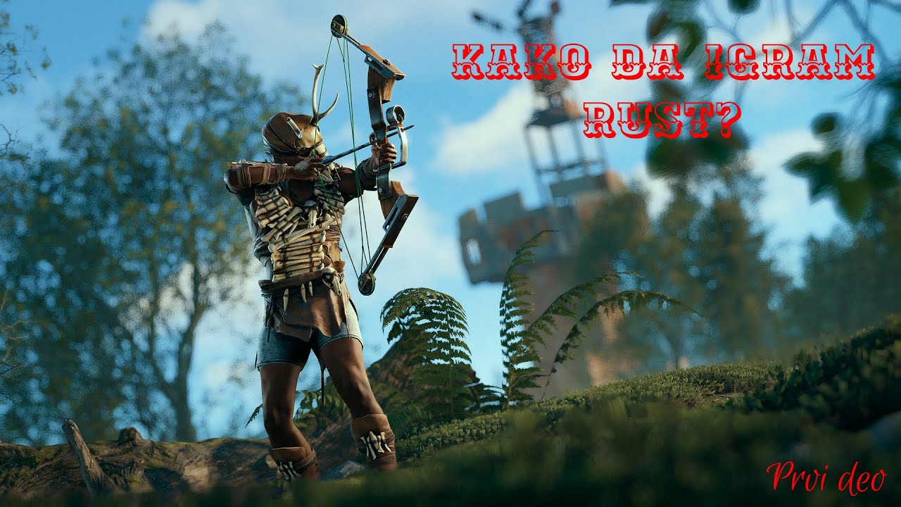 Kako se igra RUST - RUST tutorial za pocetnike - Prvi deo - YouTube