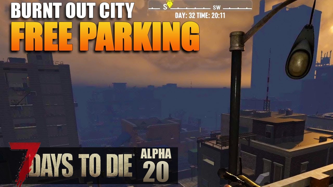 7 Days To Die | Burnt Out PARKING GARAGE | Alpha 20 Gameplay | S2 EP32 ...
