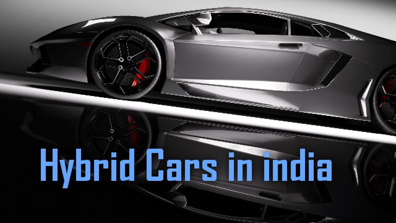Hybrid cars in india in tamil - YouTube
