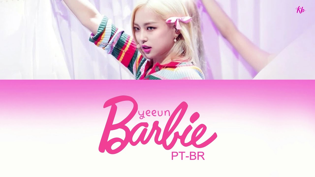 YEEUN (CLC) - Barbie (Legendado | Tradução PT-BR) | KPOP BRASIL - YouTube