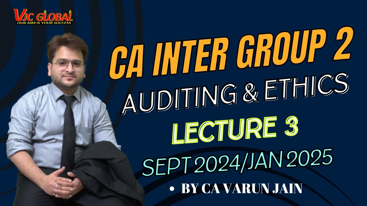 CA Inter Group 2 | Auditing & Ethics | Lecture 3 | Basics of Audit | Sept 24/Jan 25 | CA Varun ...