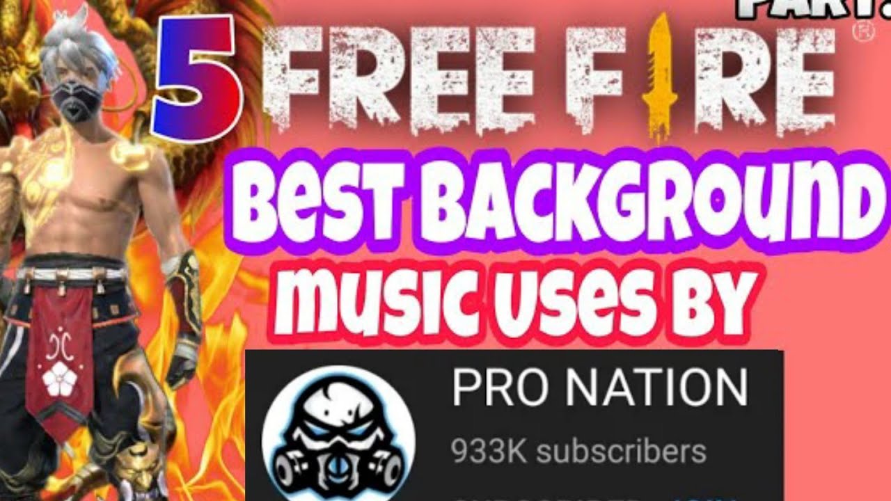 5 Free Fire background songs uses by Pro Nation// Free Fire ...