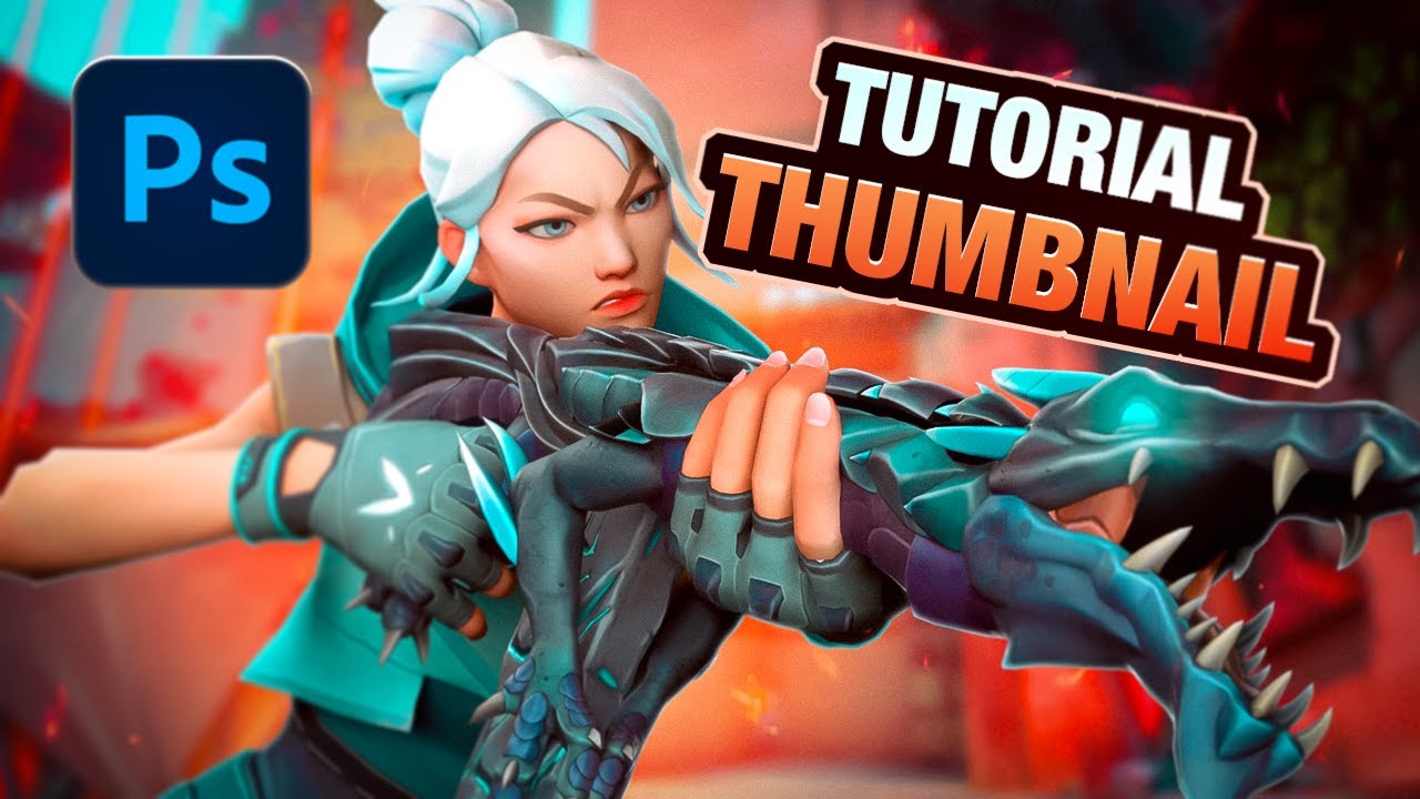 Como hacer una MINIATURA / THUMBNAIL de VALORANT | PHOTOSHOP - YouTube