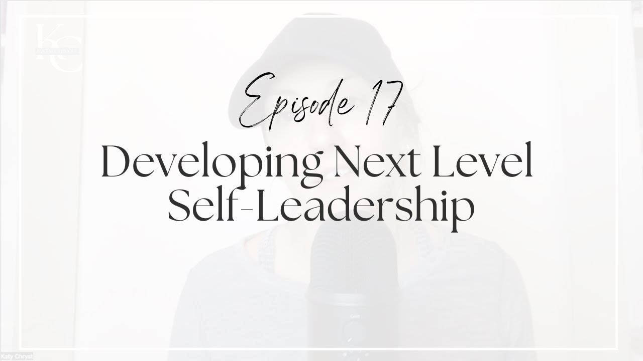 Developing Next Level Self Leadership - YouTube