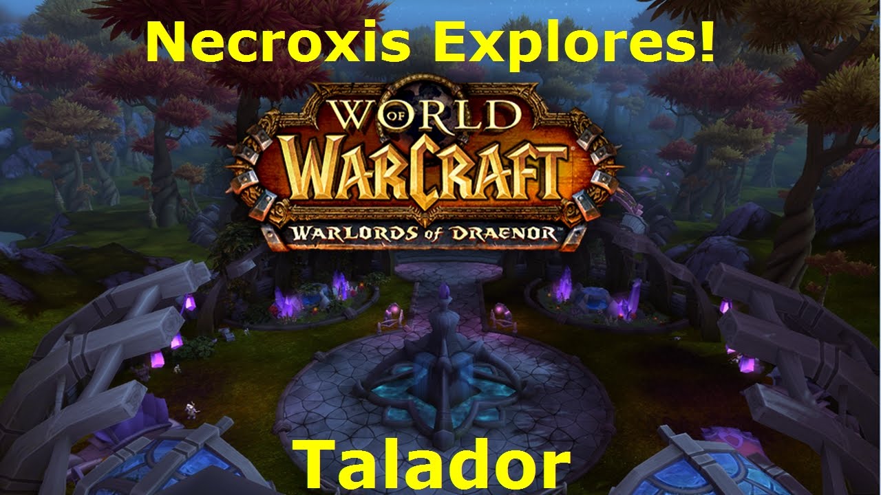 Warlords of Draenor Beta - Talador Exploration - Necroxis Lores - YouTube
