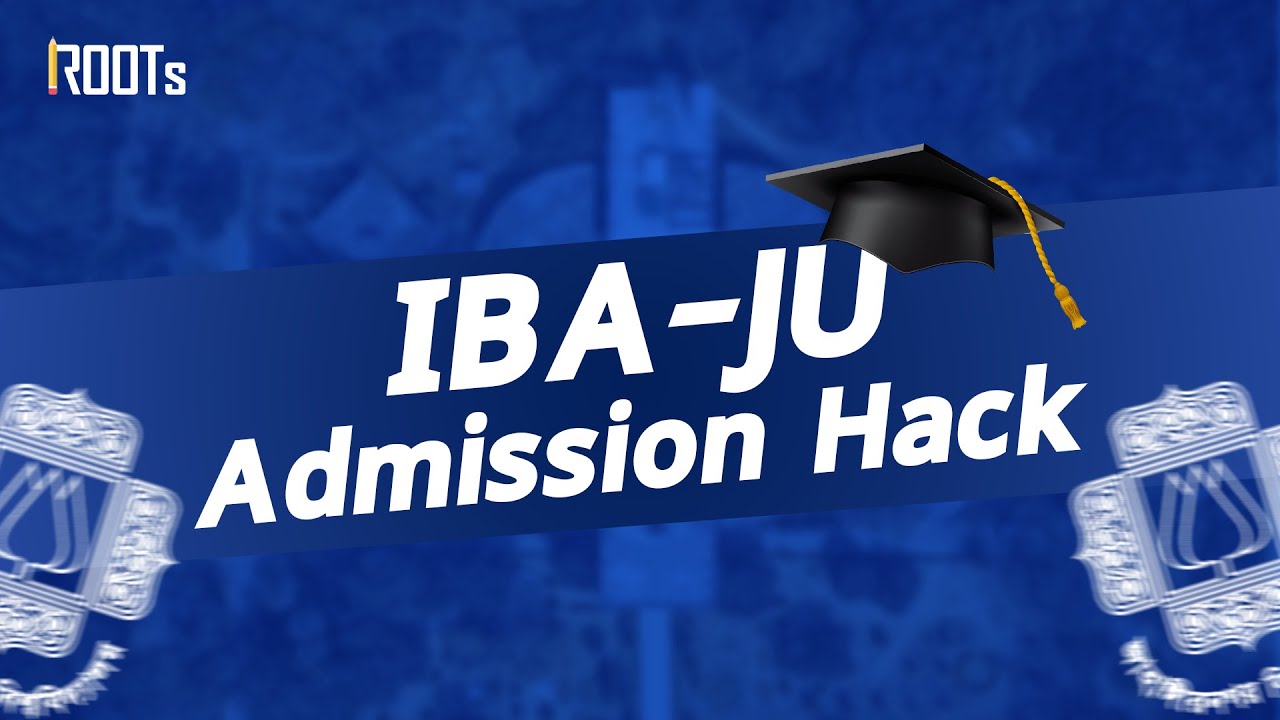 IBA - JU Admission Hack - YouTube