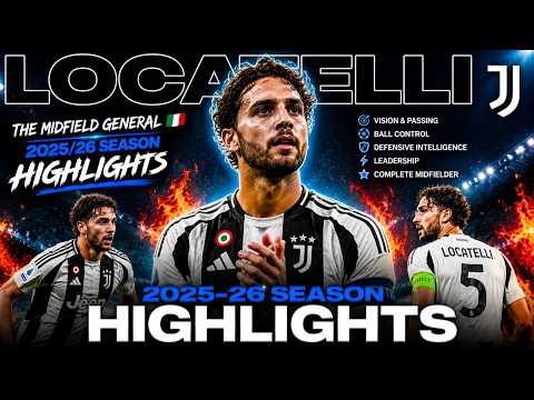MANUEL LOCATELLI — THE MIDFIELD MAESTRO 🇮🇹🎩🔥 2025/26 Season Highlights