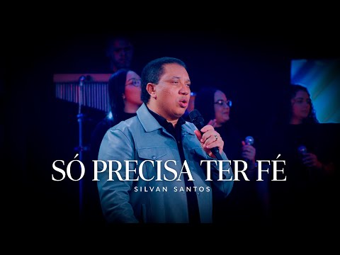 Silvan Santos | Só Precisa Ter Fé (Reggae) (Clipe Oficial)