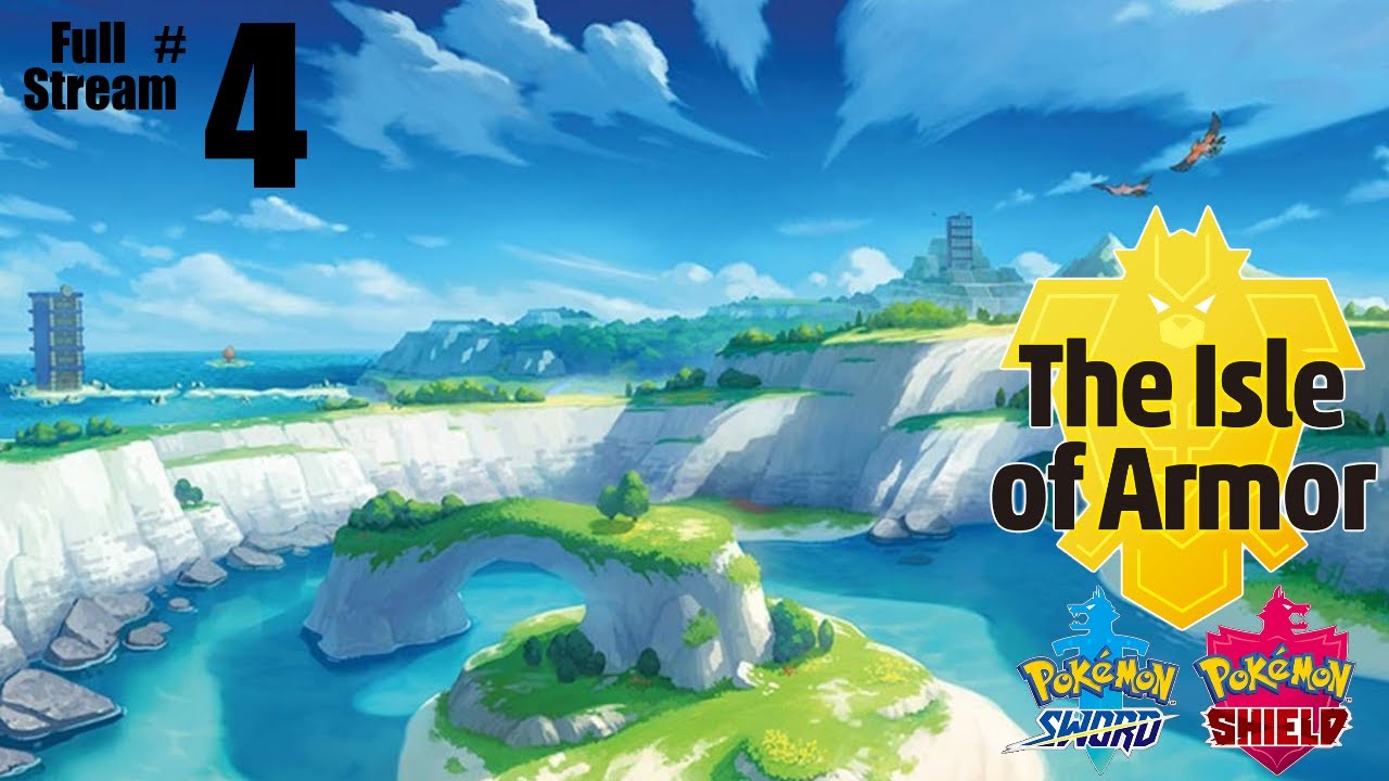 Pokémon Sword - Isle Of Armor (Full Stream #4) - YouTube