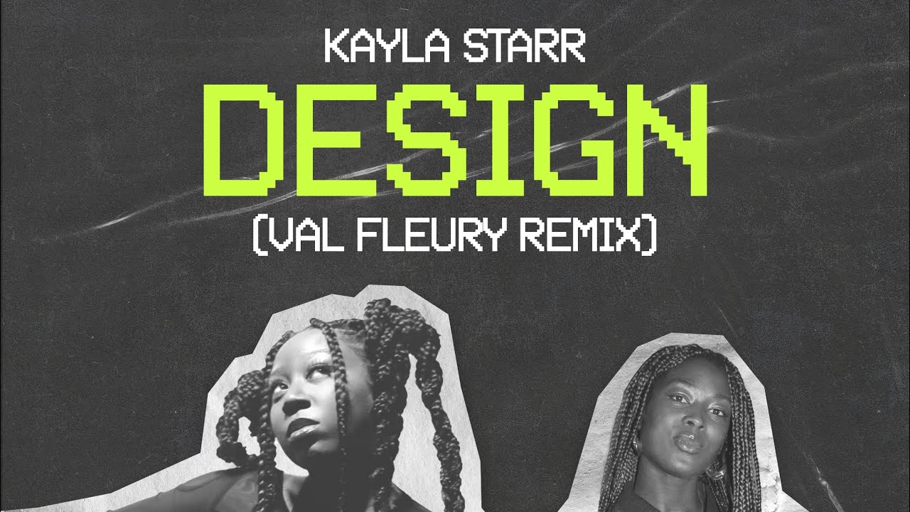 “Design (Val Fleury Remix)” - Kayla Starr, Val Fleury - YouTube