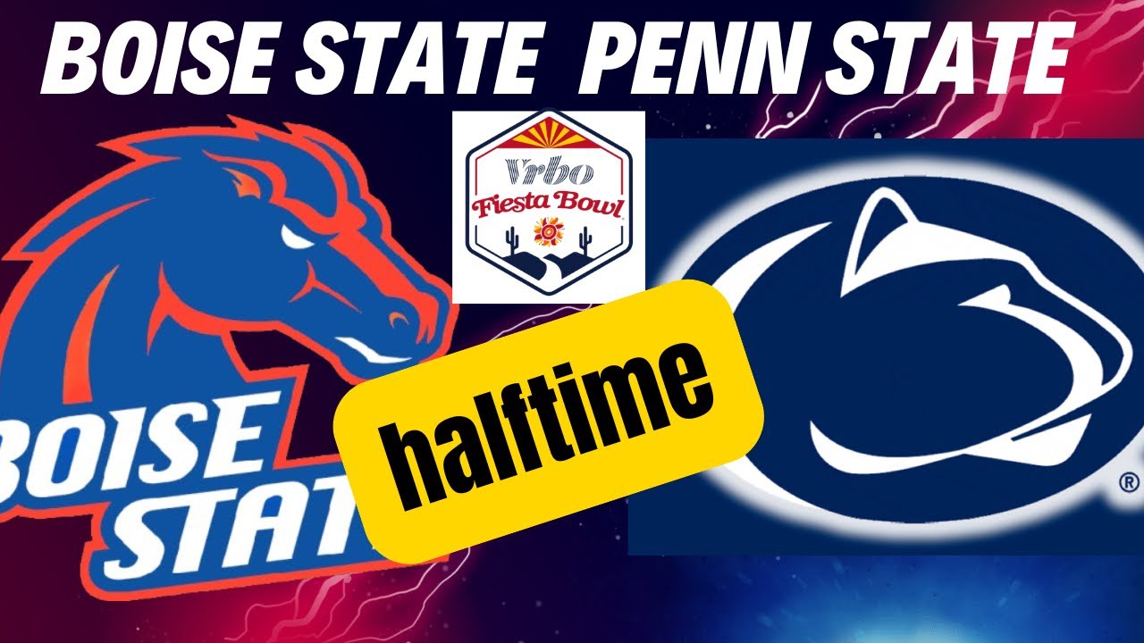 Penn State vs Boise State | Fiesta Bowl | Halftime Report - YouTube