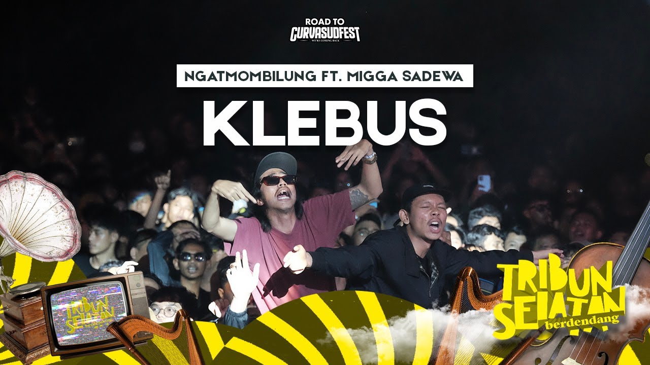 Klebus - Ngatmombilung Ft. Migga Sadewa | Tribun Selatan Berdendang ...
