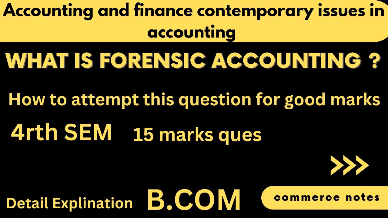 Forensic Accounting meaning explained | B.com | 4rh Sem | accounting ...