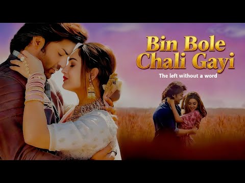Bin Bole Chali Gayi | Bollywood Sad Love Song | Lagu India Sedih Sub Indo | Official Music Video