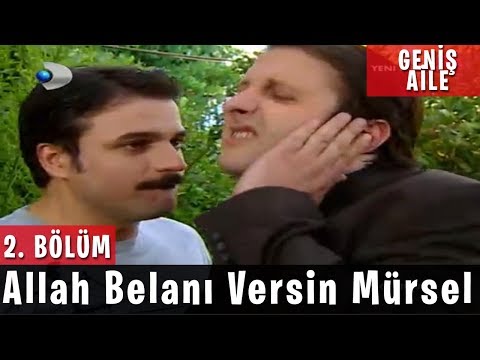 Geniş Aile 2.Bölüm - Allah Belanı Versin Mürsel