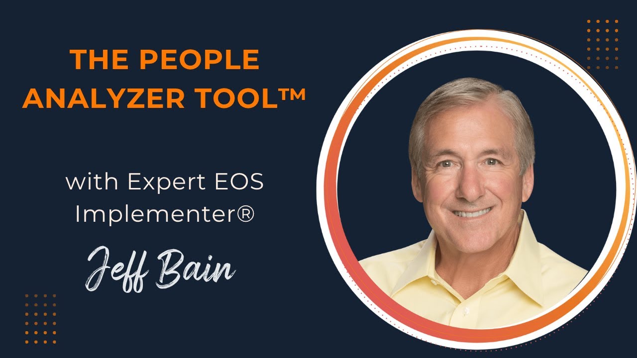 The People Analyzer Tool From EOS® with Expert EOS Implementer Jeff ...