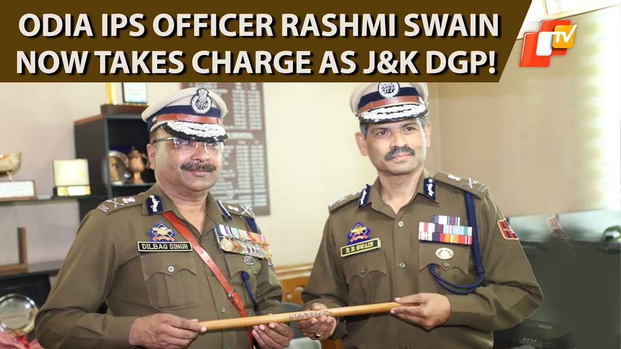Odia IPS Officer Rashmi Ranjan Swain Takes Charge As DGP Of Jammu And ...