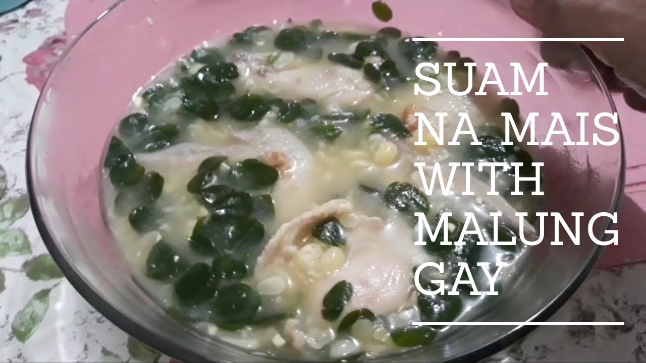 How to Cook Suam Na Mais with Malunggay? - YouTube