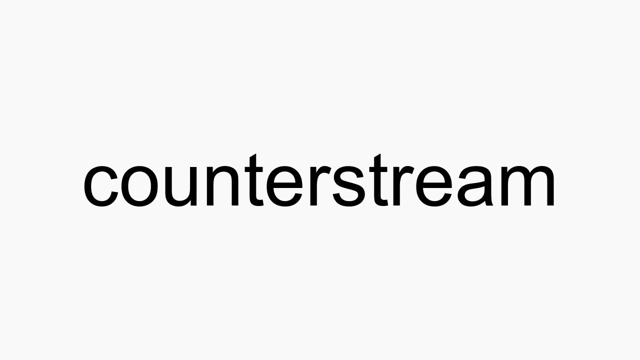 How to pronounce counterstream - YouTube
