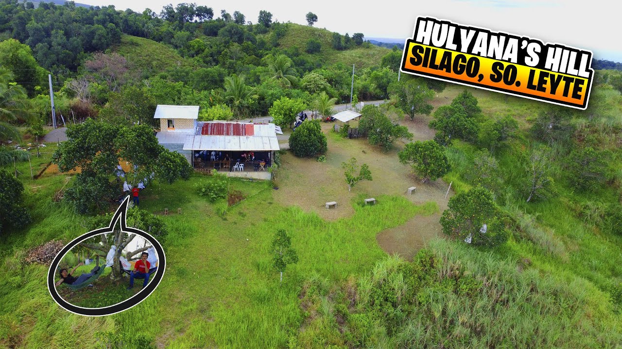 HULYANA'S HILL of Brgy/ Tubod, Silago, So. Leyte | Team Jameleen - YouTube