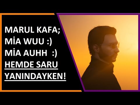 Sarunun yanında! Marul kafa; Mia wuu - Mia auhh