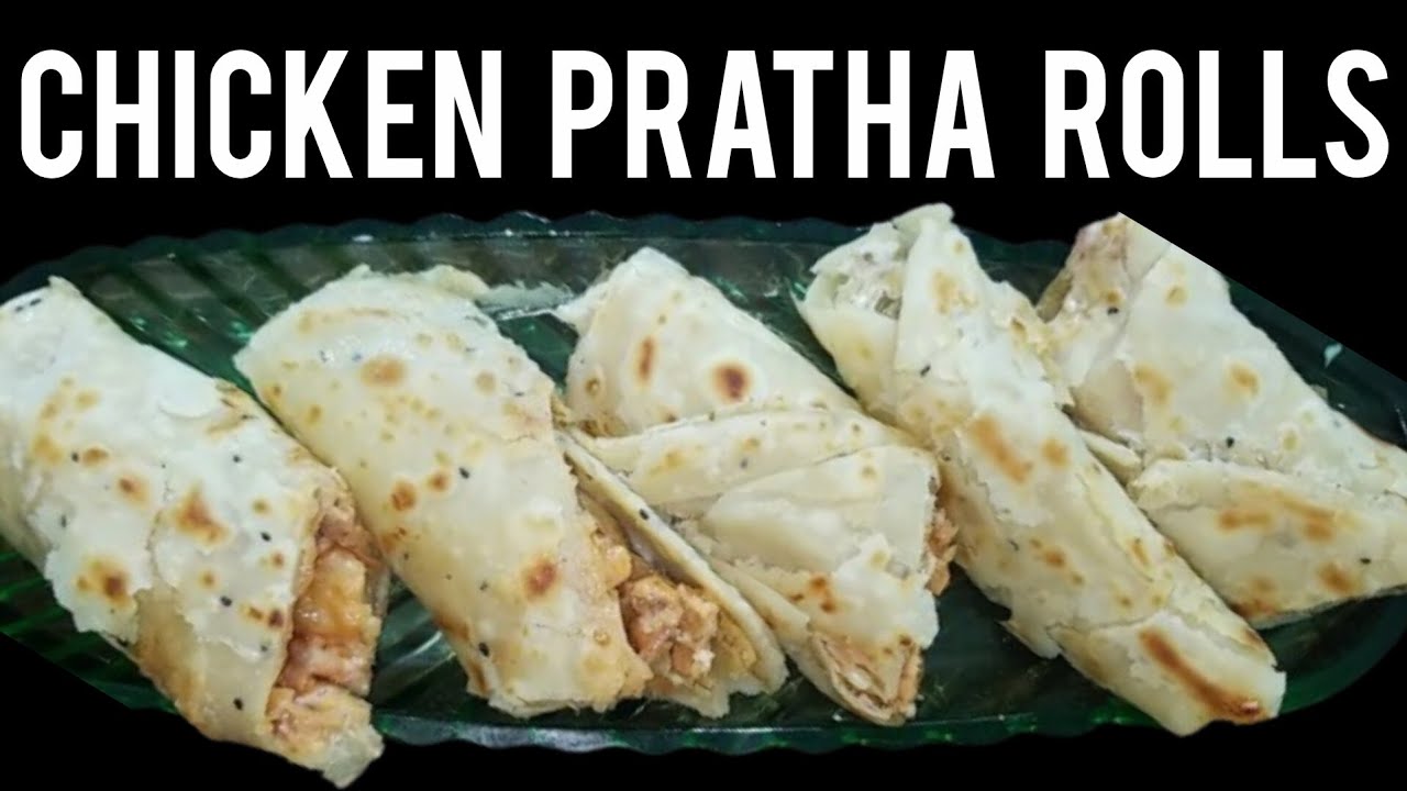 HOW TO MAKE CHICKEN PRATHA ROLLS | CRISPY & JUICY CHICKEN PRATHA ROLLS ...