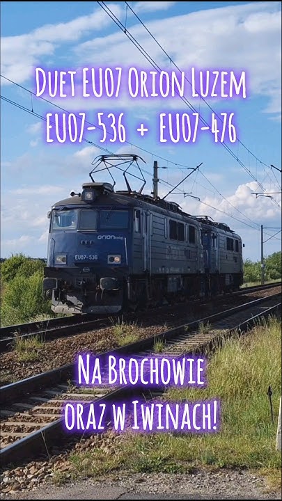 DUET EU07 ORION KOLEJ NA BROCHOWIE! - YouTube