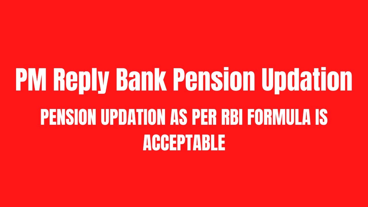 PM Reply Bank Pension Updation | PENSION UPDATION AS PER RBI FORMULA IS ...